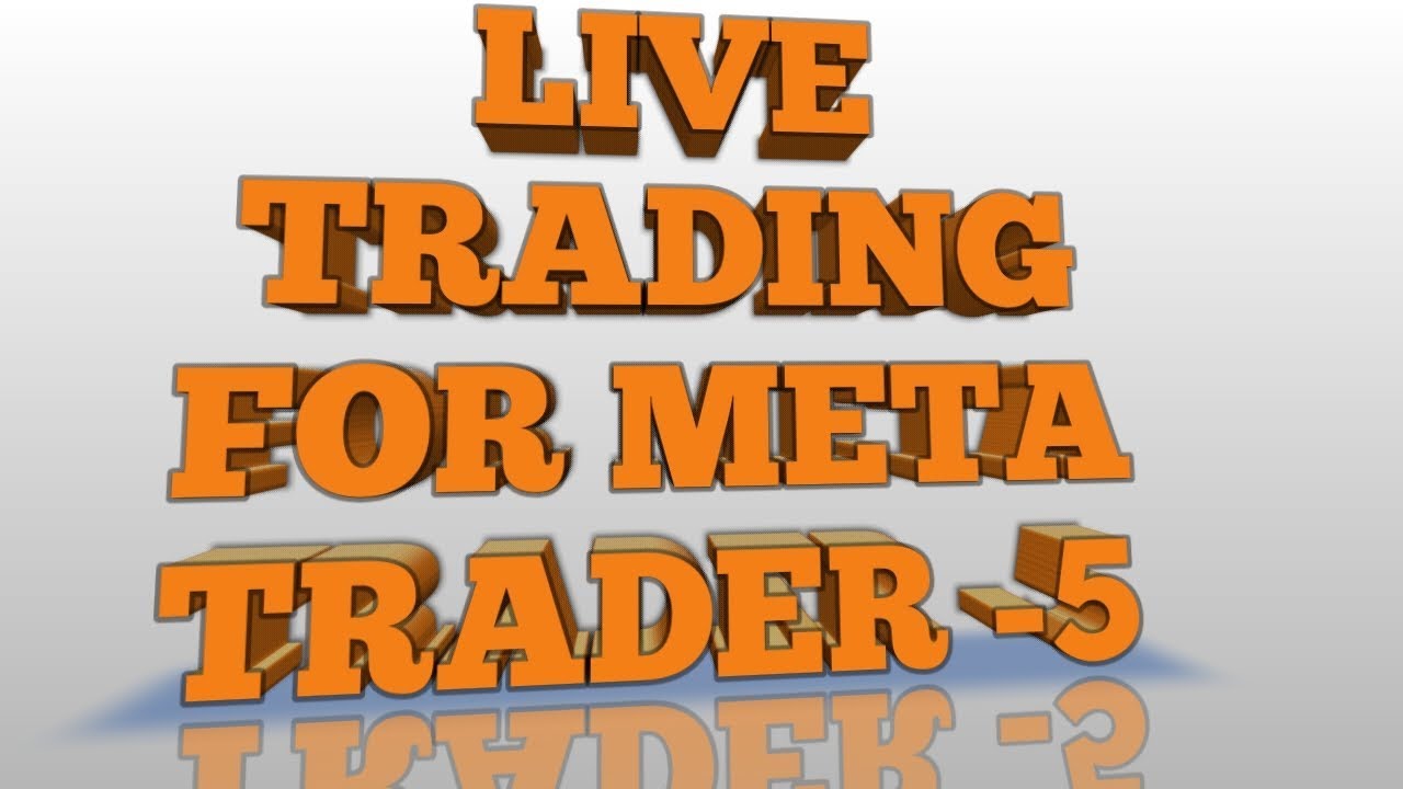 LIVE TRADING FOR META TRADER -5 - YouTube