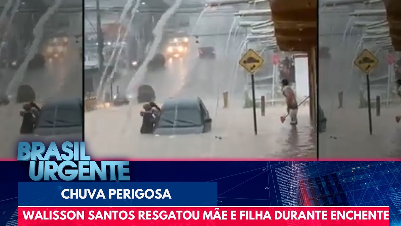 Walisson Santos resgatou mãe e filha durante enchente | Brasil Urgente - YouTube