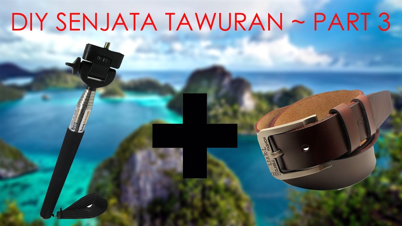 CARA MEMBUAT SENJATA TAWURAN SIMPLE! | PART 3 - YouTube