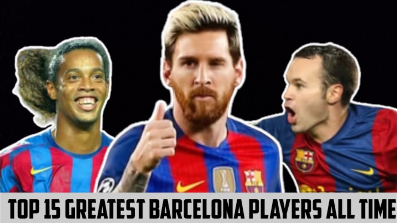 TOP 15 Greatest Barcelona Players All Time | Barcelona #barcelona # ...