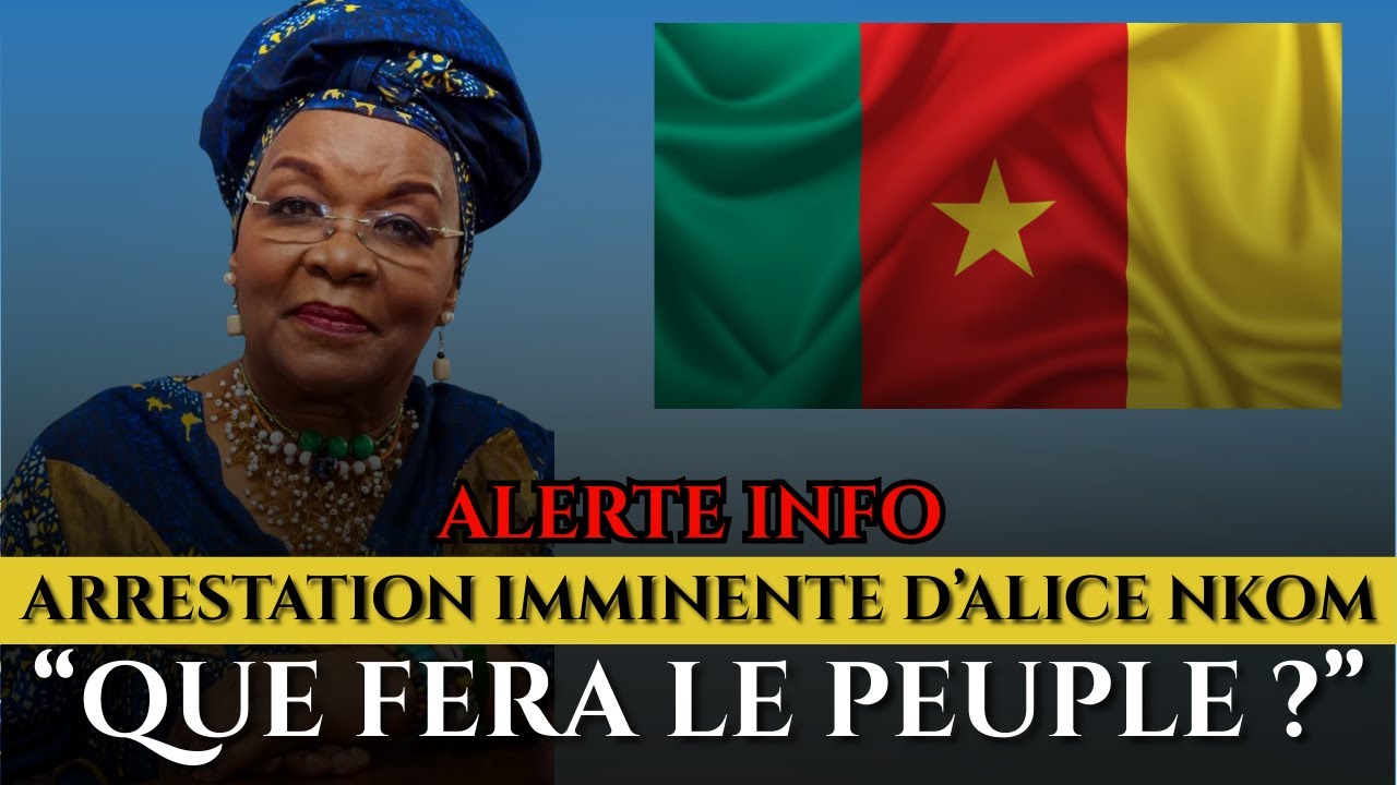 ARRESTATION IMMINENTE DE MAITRE ALICE NKOM : "COMMENT LE PEUPLE RÉAGIRA ...