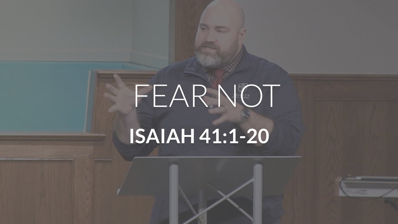 Fear Not Isaiah 41 1 20 YouTube Fear Not Isaiah 41 1 20 YouTube