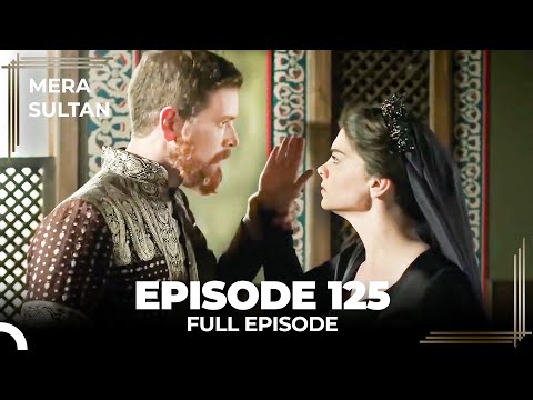 Mera Sultan - Episode 125 (Urdu Dubbed)