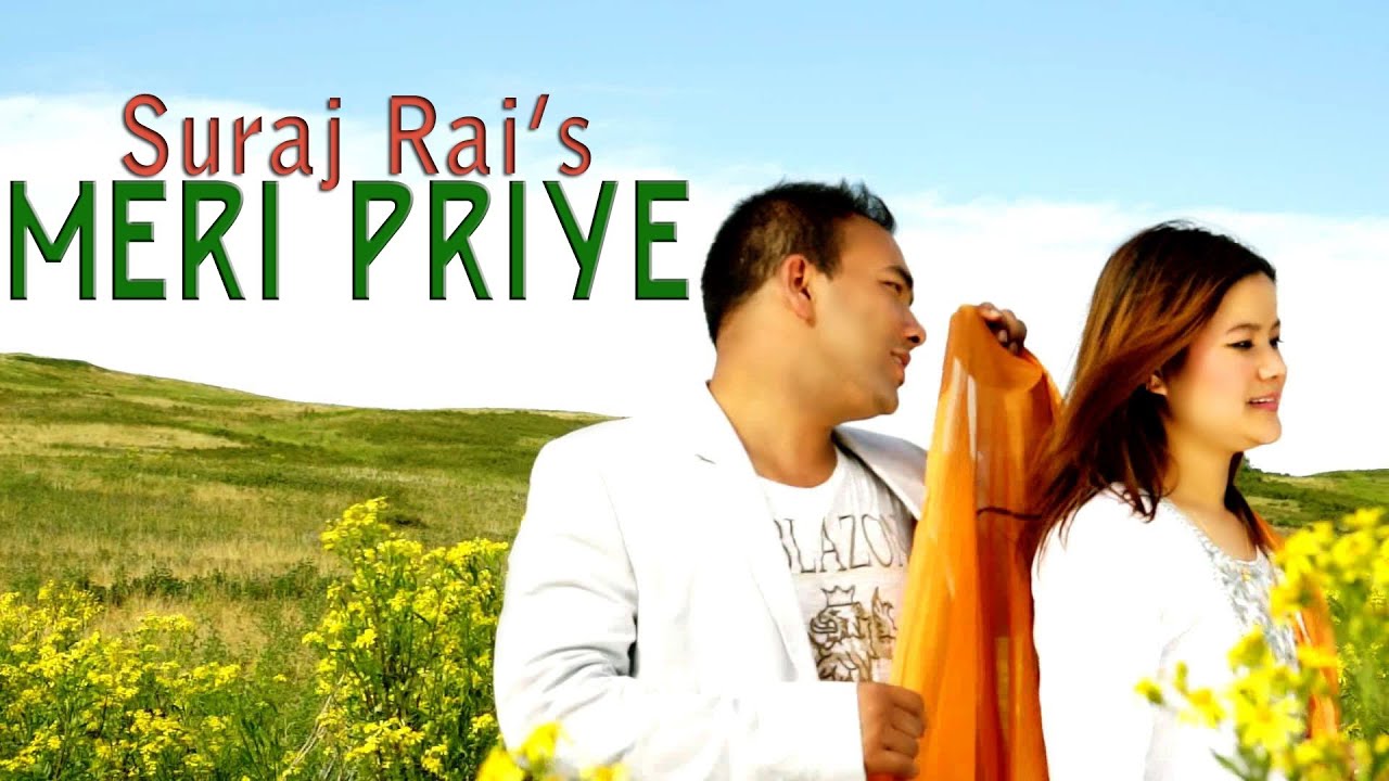 Suraj Rai - Meri Priye/Radhika Rai Mukhia (Official Video) - YouTube
