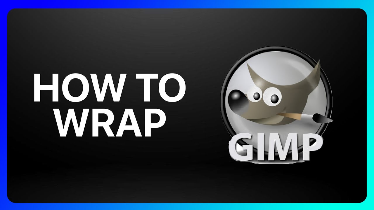 How To Wrap In Gimp Tutorial - YouTube