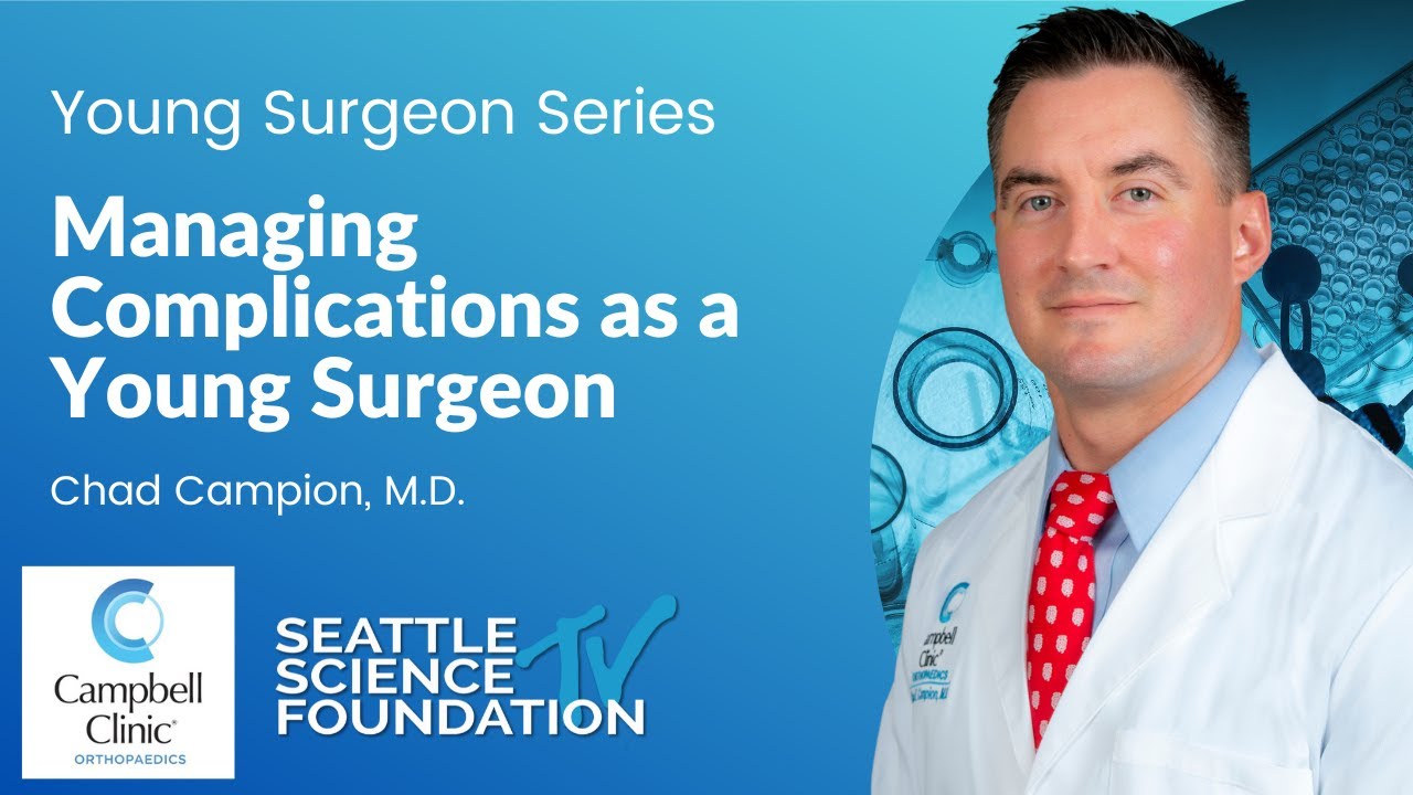 Managing Complications as a Young Surgeon – Chad Campion, M.D. - YouTube