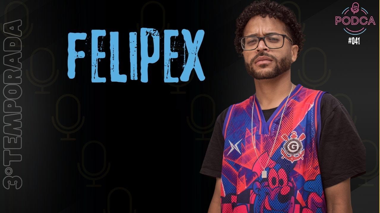 Felipex - 3º Temporada #041 - YouTube