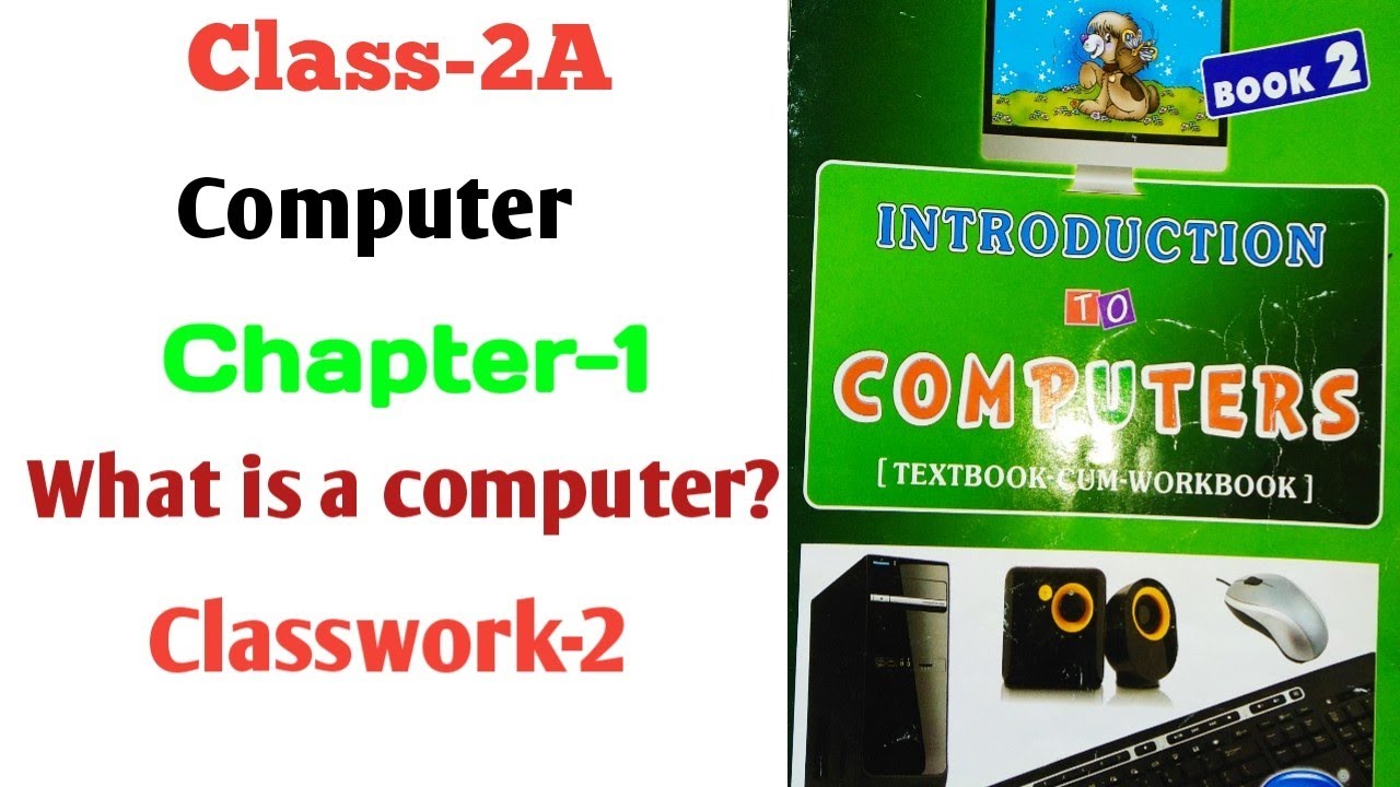 Chapter-1,Classwork-2, What is a computer? - YouTube