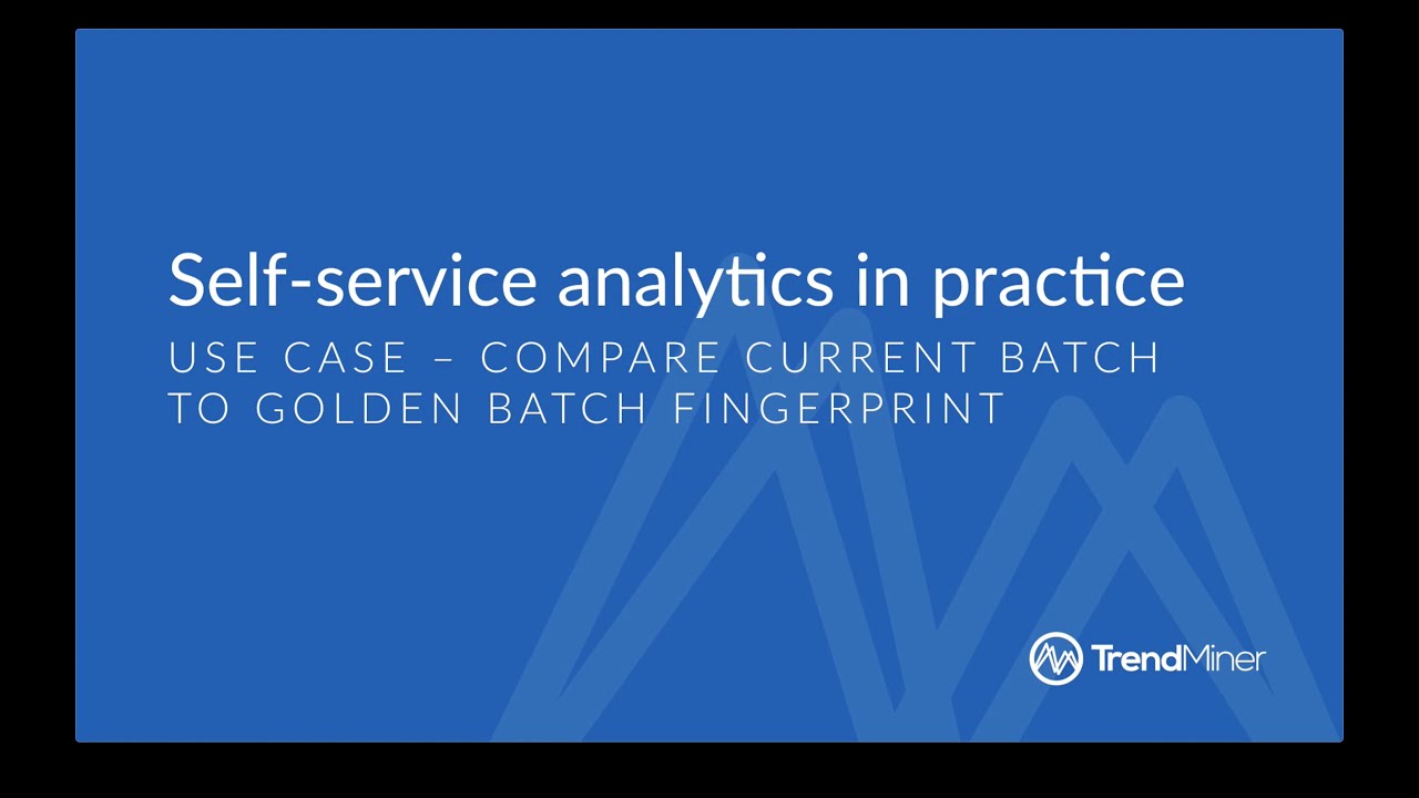 Compare Current Batch to Golden Batch Fingerprint with TrendMiner ...