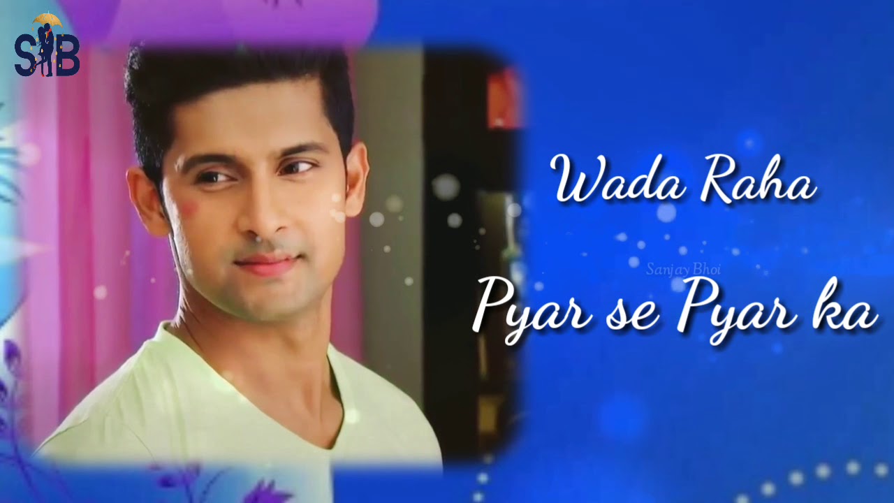 💕💖Wada Raha pyar se pyar ka Love WhatsApp 💚Status Video💖 SB Edit ...
