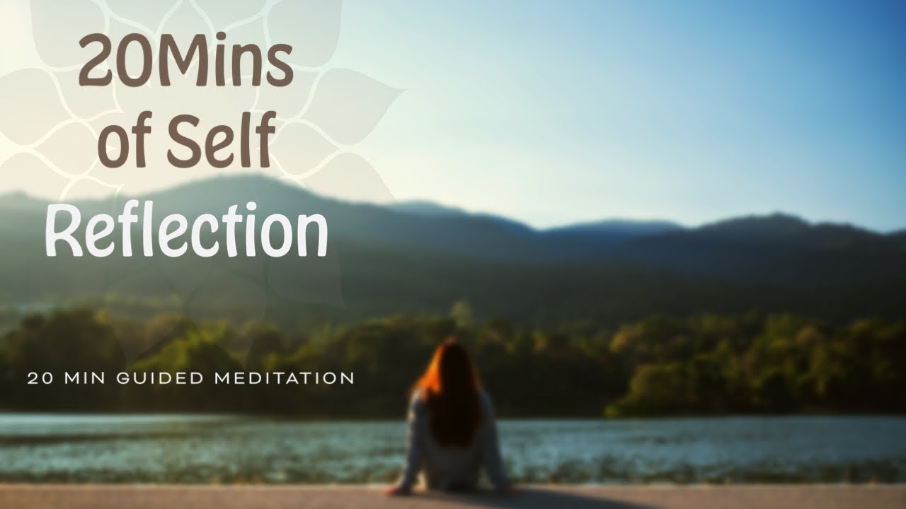 Guided Self Reflection Meditation | 20 Minutes Guided Meditation For ...
