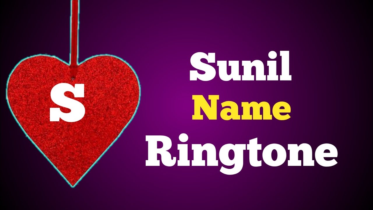 Sunil Name Ringtone || S Letter Ringtone || Sunil Name WhatsApp Status ...
