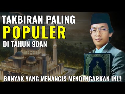 TAKBIRAN KH MUAMAR ZA PALING POPULER DI TAHUN 90 AN _ BANYAK YANG MENANGIS MENDENGARKAN INI!!