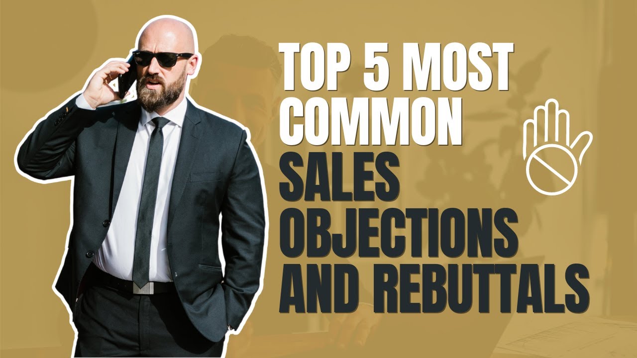 Top 5 Most Common Sales Objections & Rebuttals | Overcome Objections ...