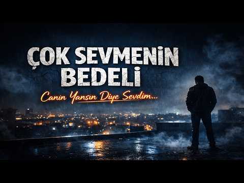 Çok Sevmenin Bedeli - Sevmenin Mutluluk Değil Yara Olduğu