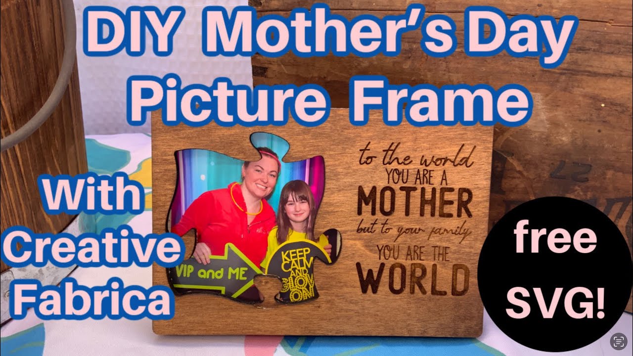 DIY Mother’s Day Gifts: Personalized Laser Cut Picture Frame Tutorial & Creative Fabrica - YouTube