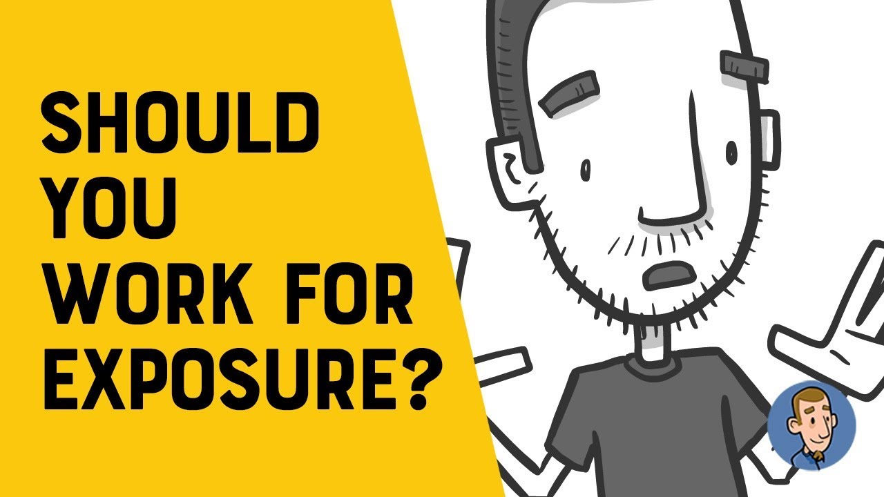 Should You Work for Exposure? (animation) - YouTube