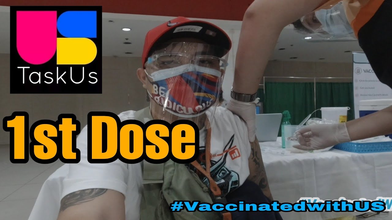 1st Dose of Vaccine - TASKUS ANONAS #vaccinatedwithUS - YouTube