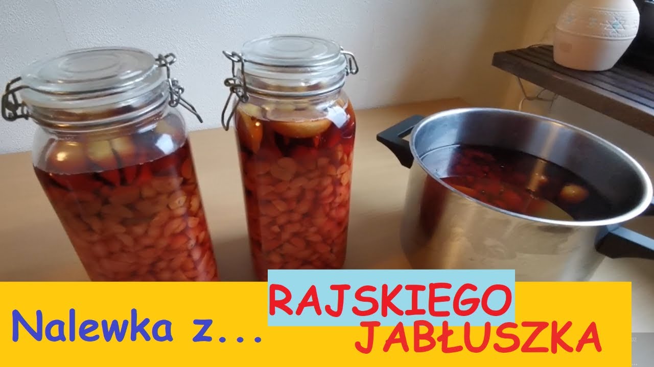 Nalewka z Rajskiego Jabłuszka. PARADISE APPLE tincture. - YouTube