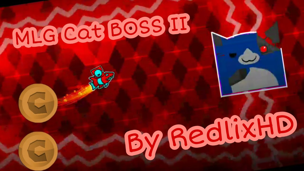MLG Cat BOSS II By RedlixHD (2 Coins) Geometry Dash - YouTube