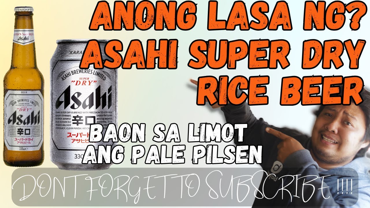 ANONG LASA NG ASAHI SUPER DRY | RICE BEER NUMBER ONE BEER IN JAPAN (NO ...