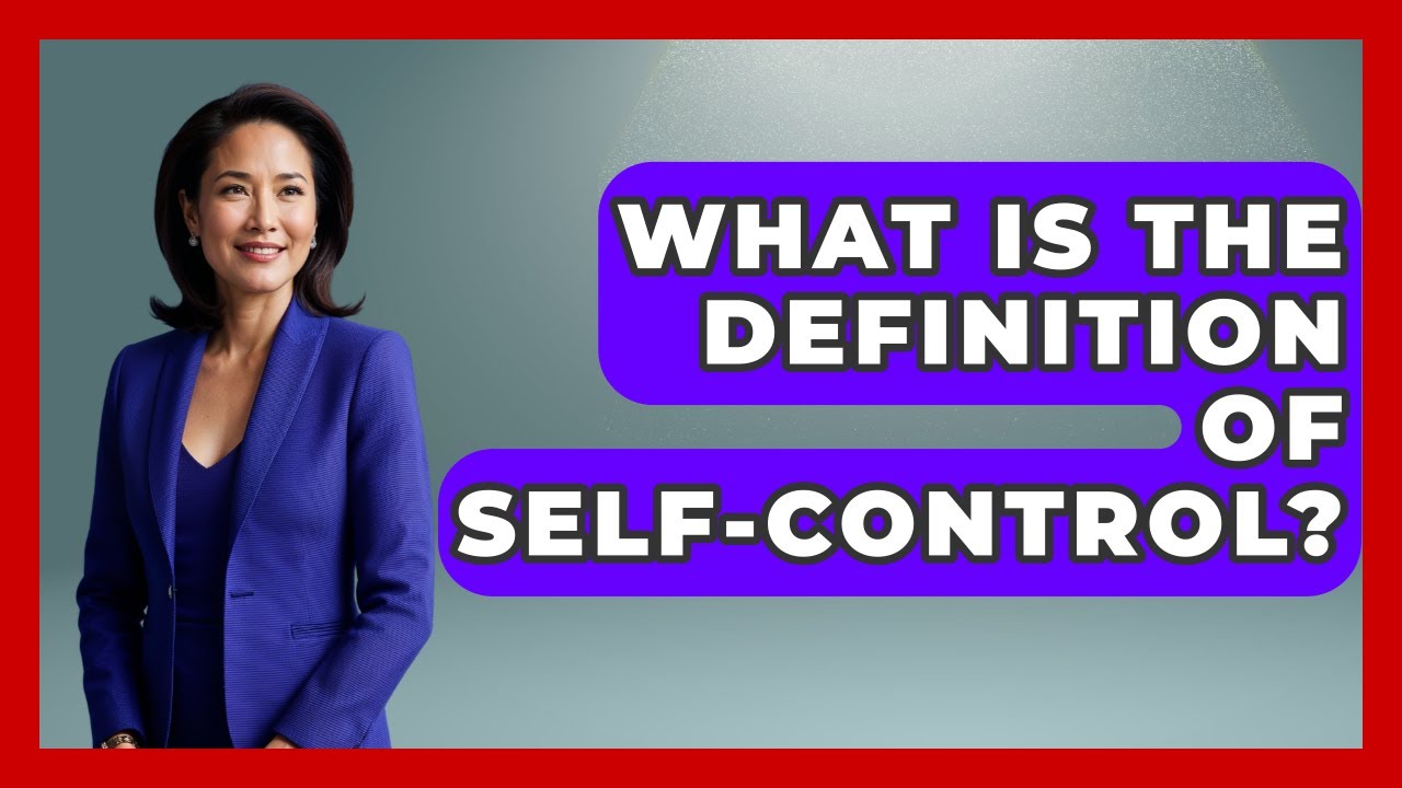What Is The Definition Of Self-control? - The Ethical Compass - YouTube