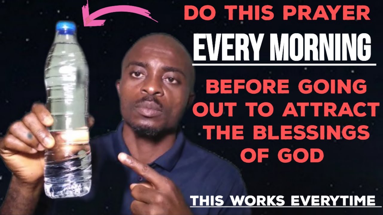 Do This Prayer Before You Go Out Every Morning To Attract The Blessings ...