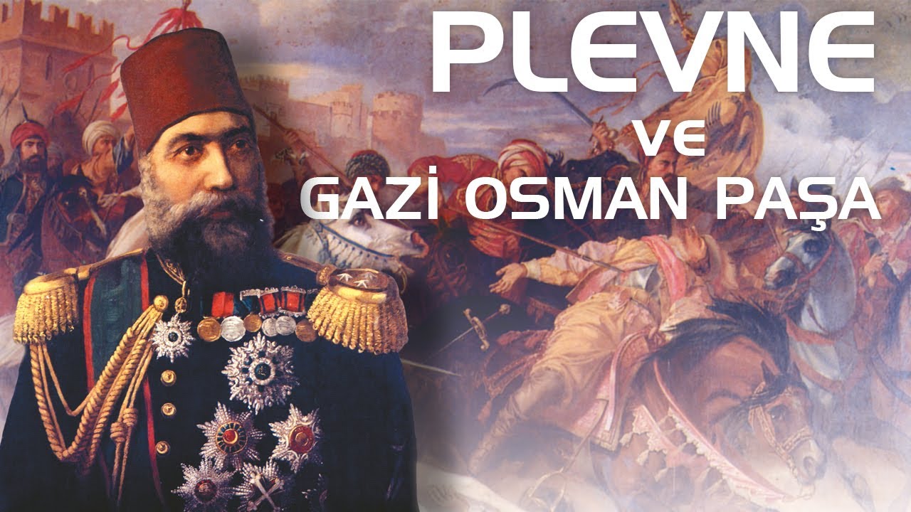 Plevne Müdafaası ve Gazi Osman Paşa - Belgesel #belgesel #plevne - YouTube