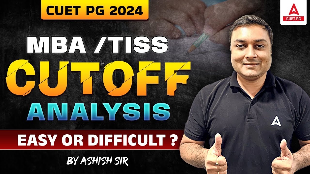 CUET PG 2024 Cut Off for MBA/TISS | Detailed Analysis | By Ashish Sir ...