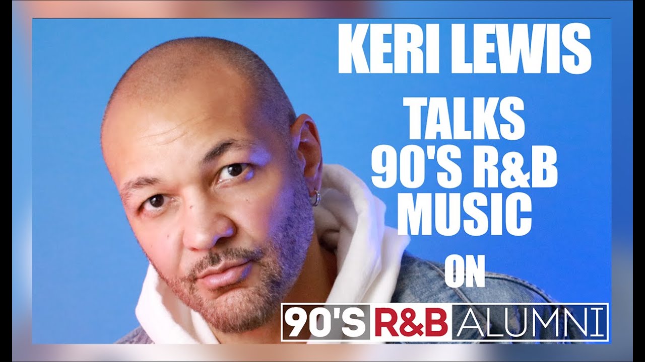 KERI LEWIS TALKS THE BEST R&B MUSIC EVER!! - YouTube