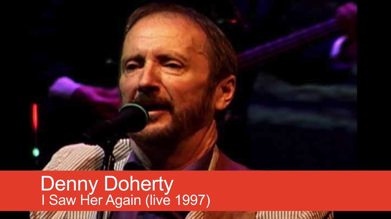 Denny Doherty - I Saw Her Again (live 1997) - YouTube