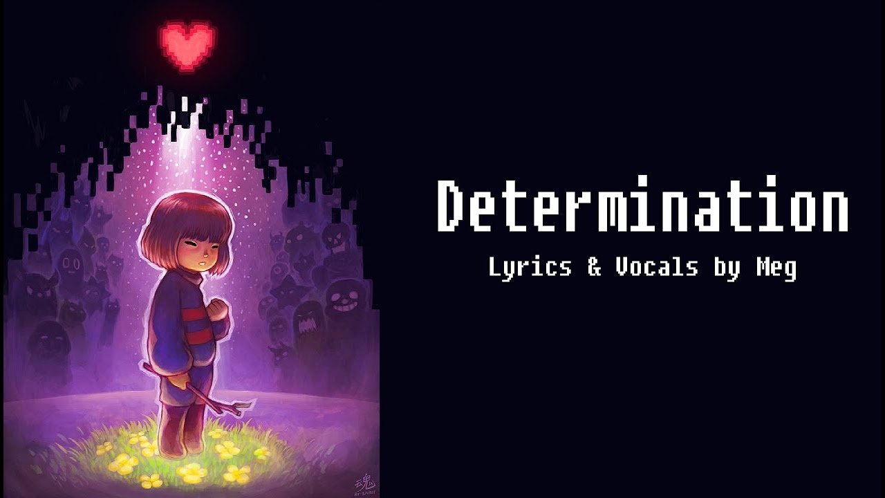 Determination (Undertale Original Lyrics)【Meg】 - YouTube