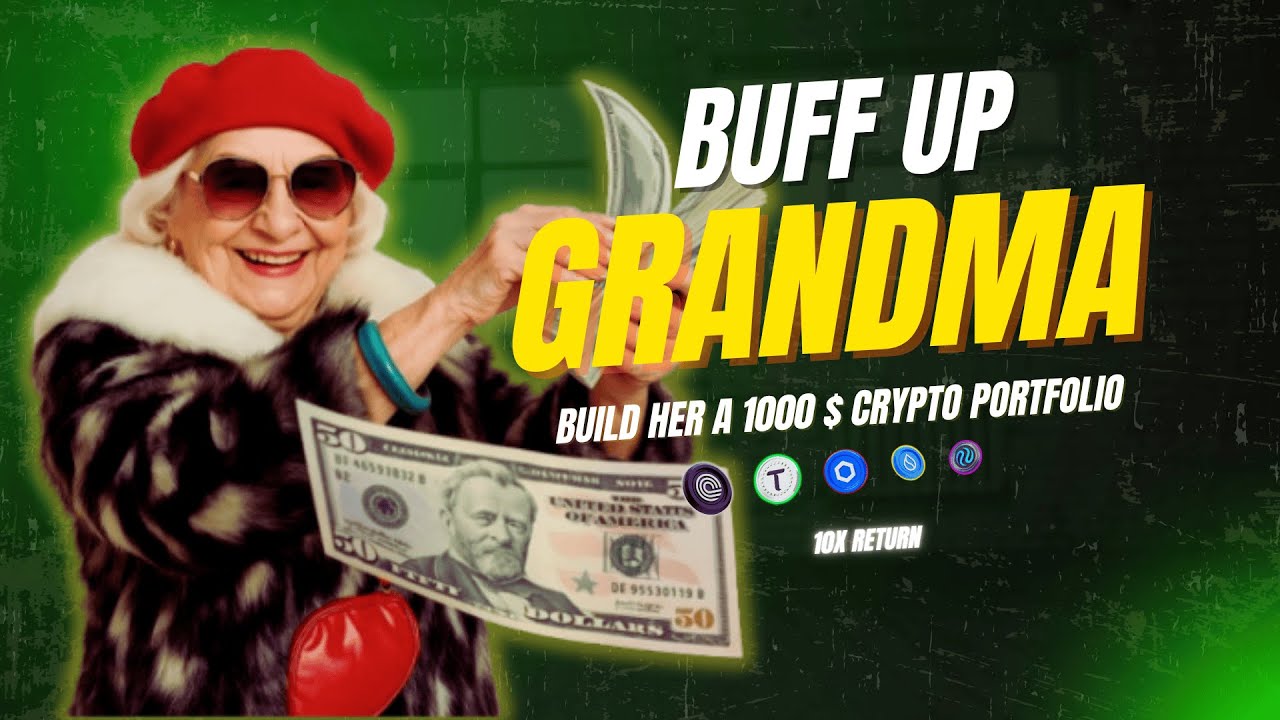 Buff up Grandma : Build your Grandma a $1,000 Crypto Portfolio (10x ...