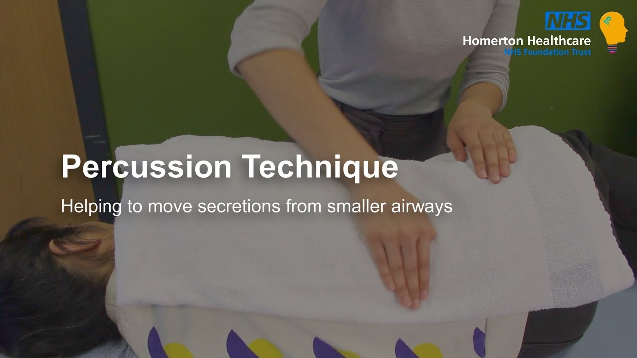 Percussion Technique: Helping to move secretions from smaller airways ...