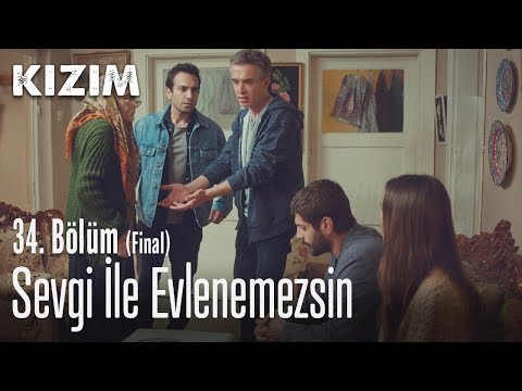 Sevgi ile evlenemezsin - Kızım 34. Bölüm (Final)