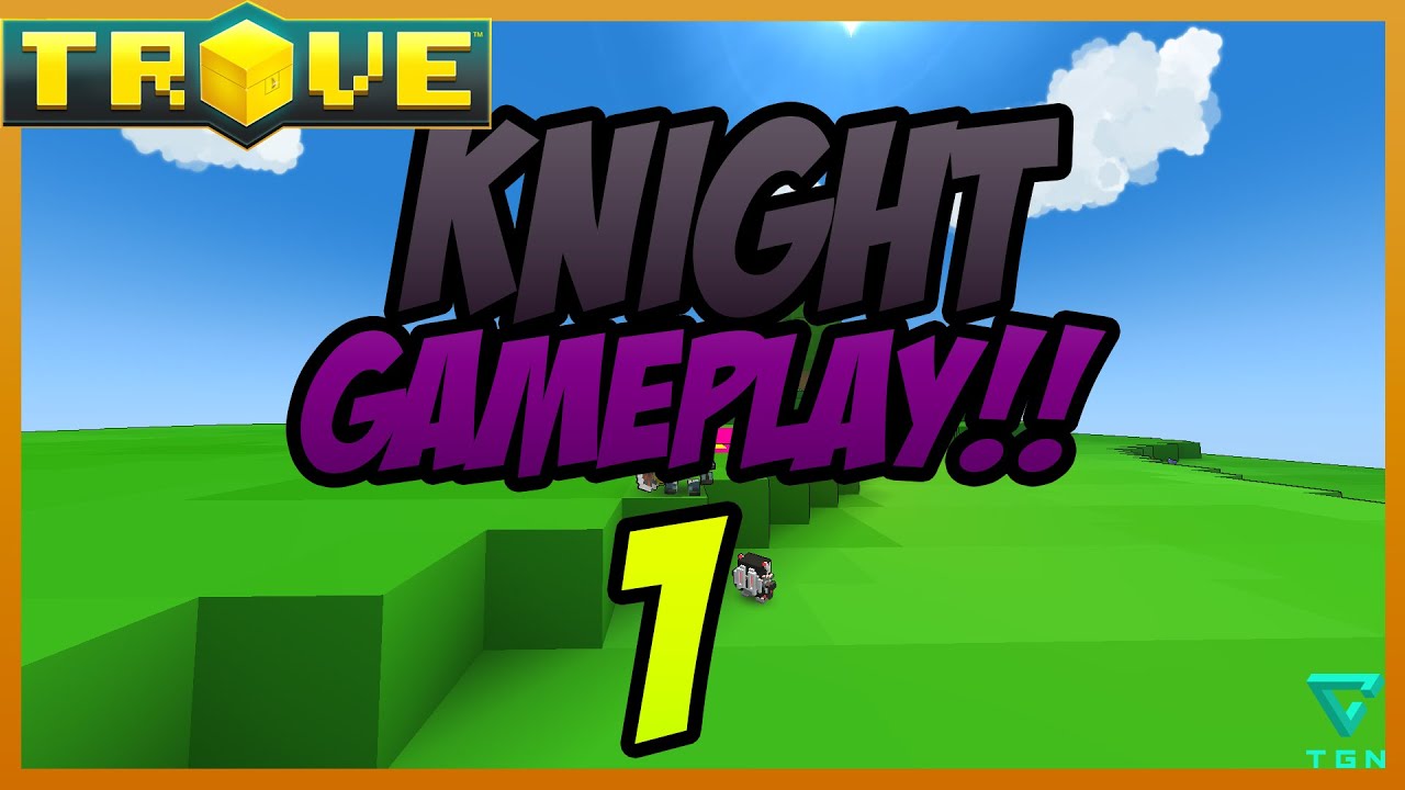 Trove: KNIGHT GAMEPLAY SERIES! EP.1 - YouTube
