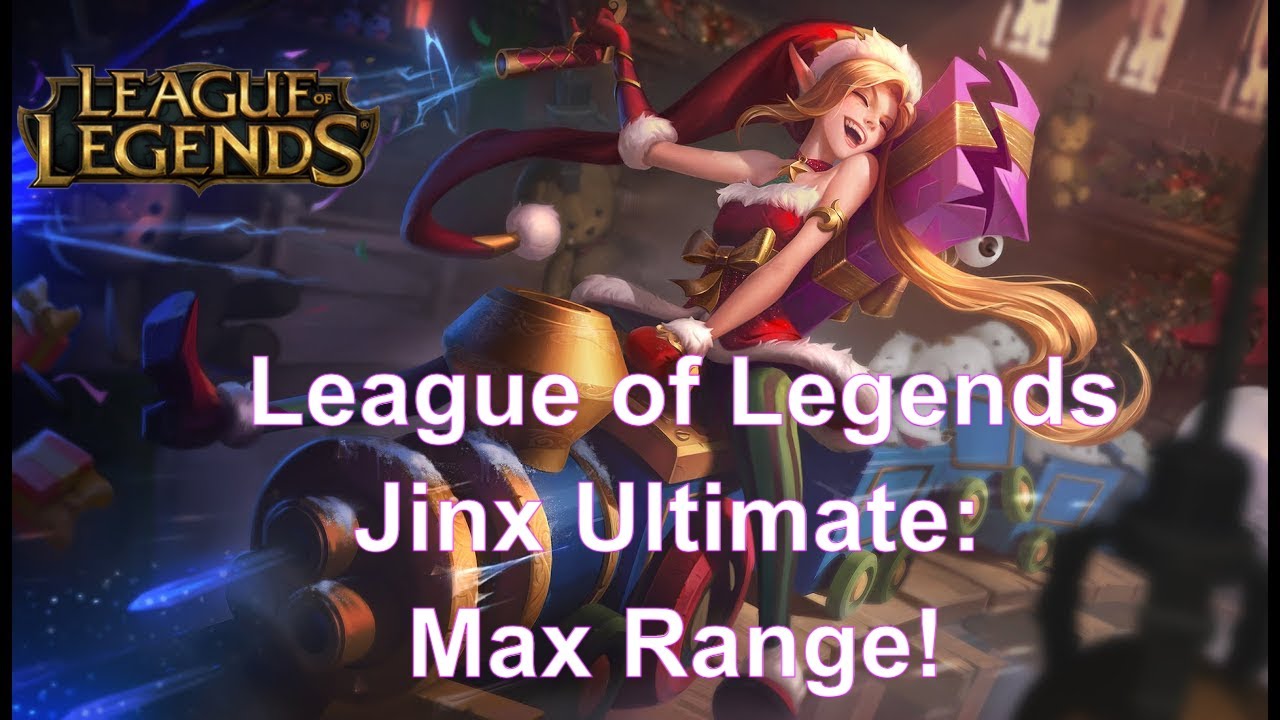 League Of Legends Jinx Max Range Ultimate Rocket! League of Legends ...