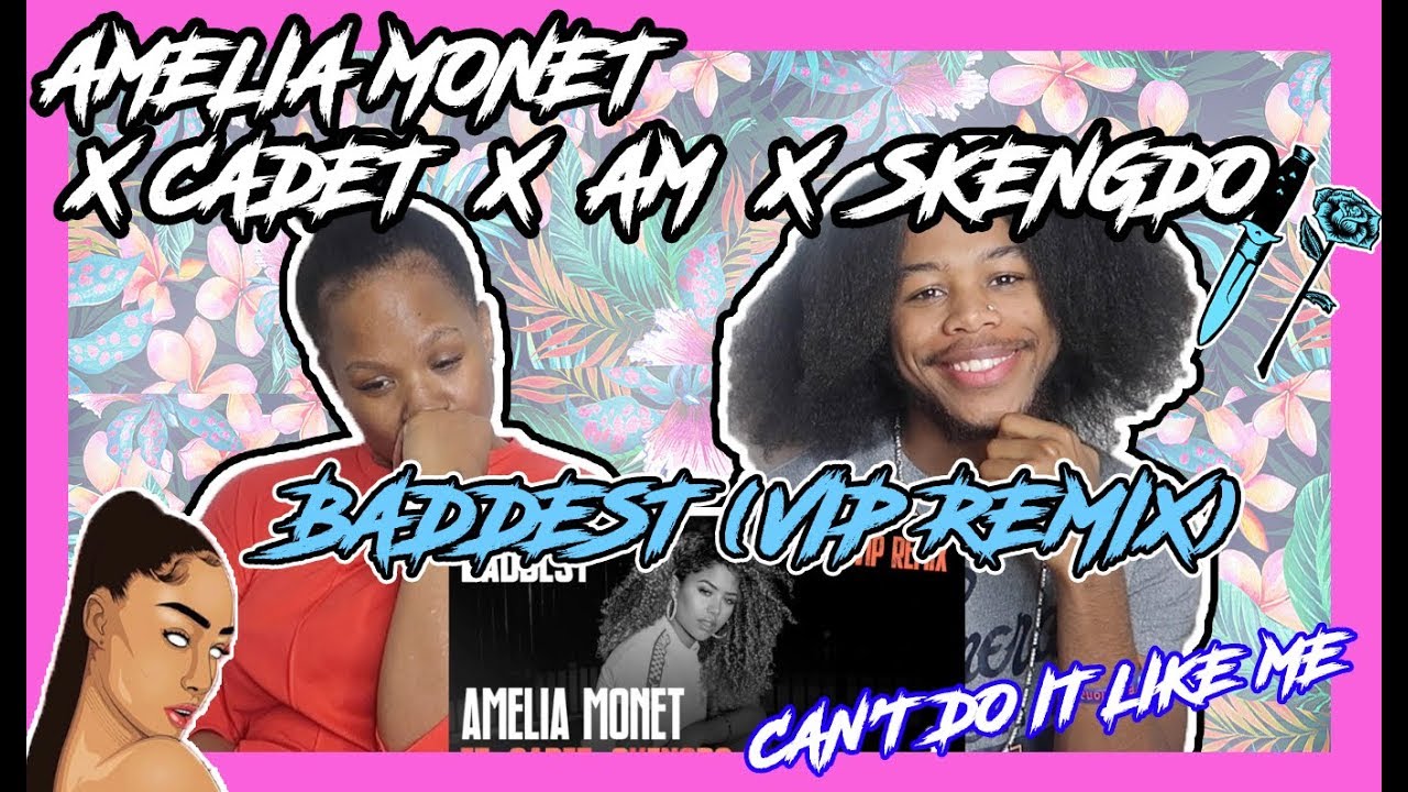 Amelia Monét ft. Cadet, Skengdo & AM – Baddest (VIP Remix) (MUM REACTS ...
