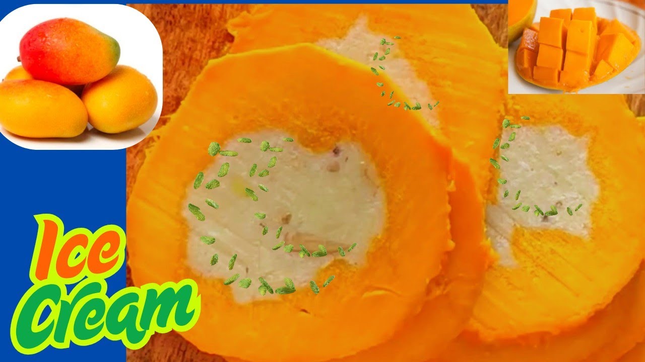 Mango Stuffed Ice Cream | Real Mango Filled Ice Cream | आम की हेल्दी ...