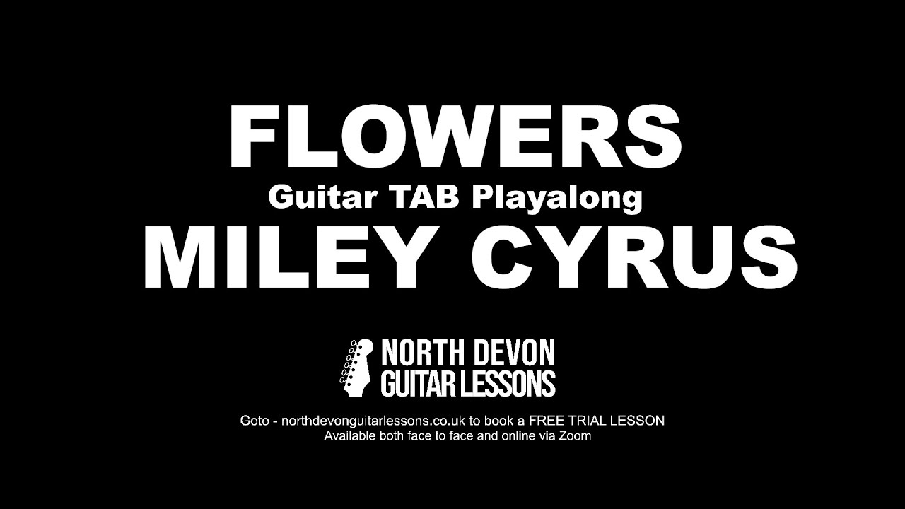 Flowers by Miley Cyrus - Guitar TAB Playalong - YouTube