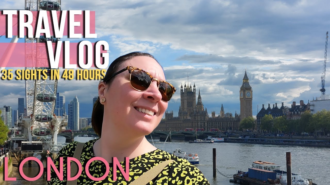TRAVEL VLOG - London: 35 sights in 48 hours! // Discover the World ...