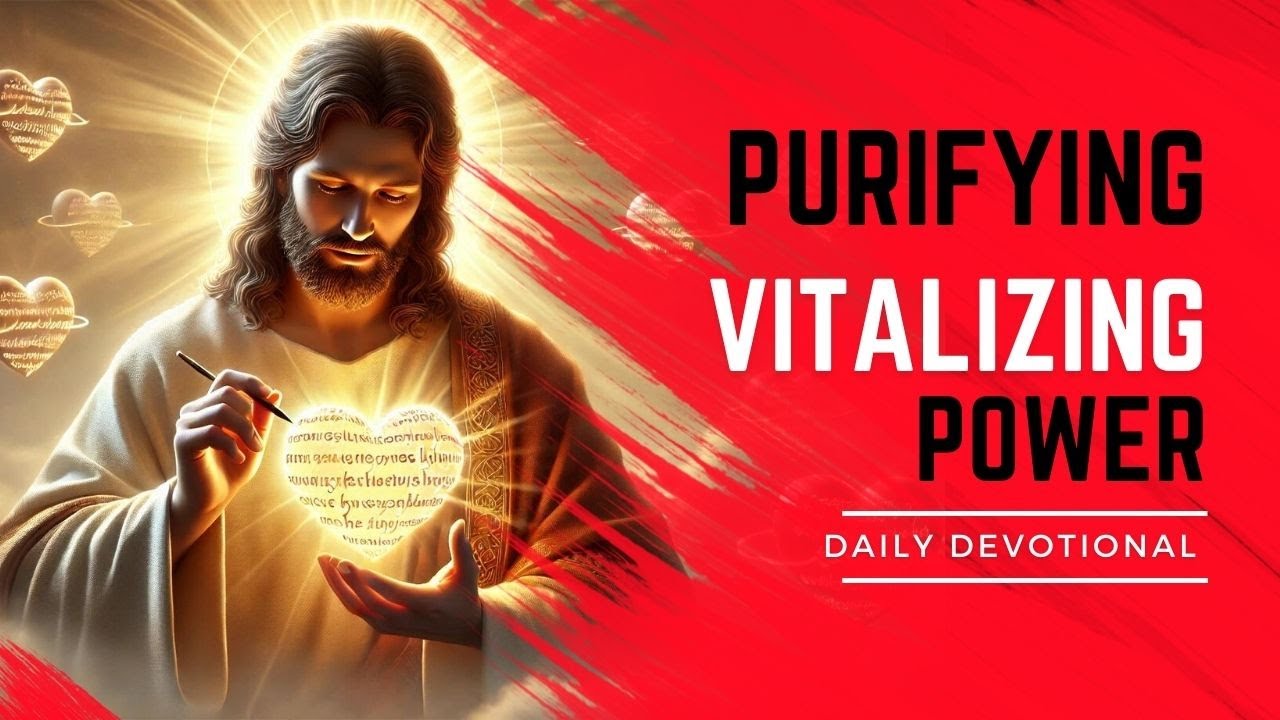 Purifying, Vitalizing Power | Our Father Cares | Daily Devotional - YouTube