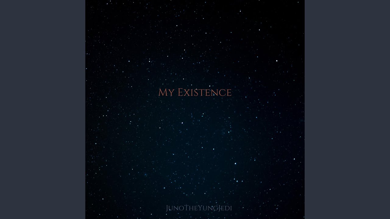 My Existence - YouTube