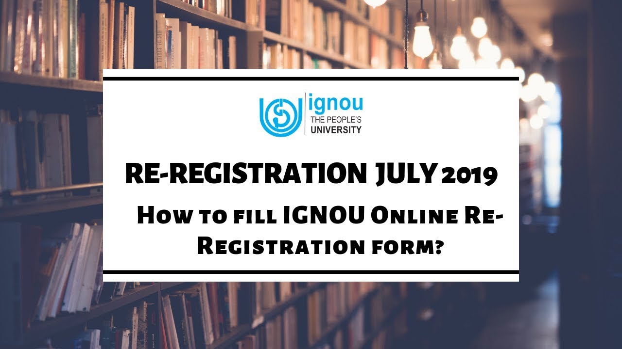 IGNOU Re-Registration JULY 2019 | How to fill IGNOU Online Re ...
