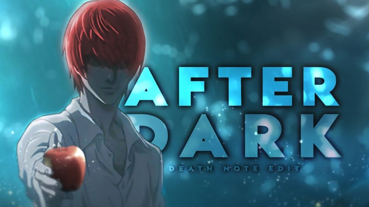 Death Note - After Dark [Edit/AMV] - YouTube