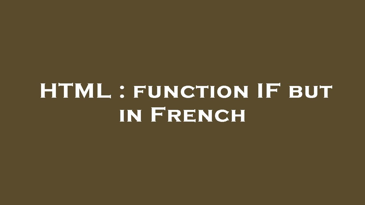 HTML : function IF but in French - YouTube