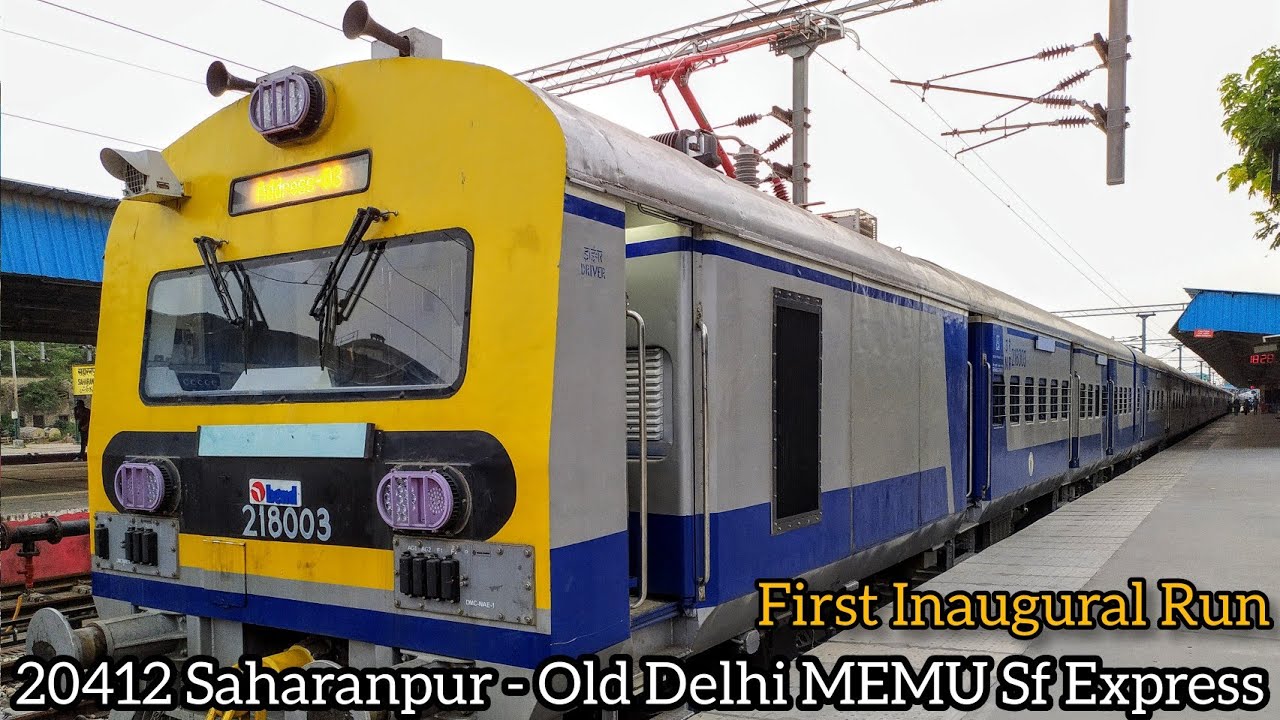 First run : 20412 Saharanpur - Old Delhi MEMU Sf Express [सहारनपुर दिल्ली मेमू सुपरफास्ट] MEMU ...