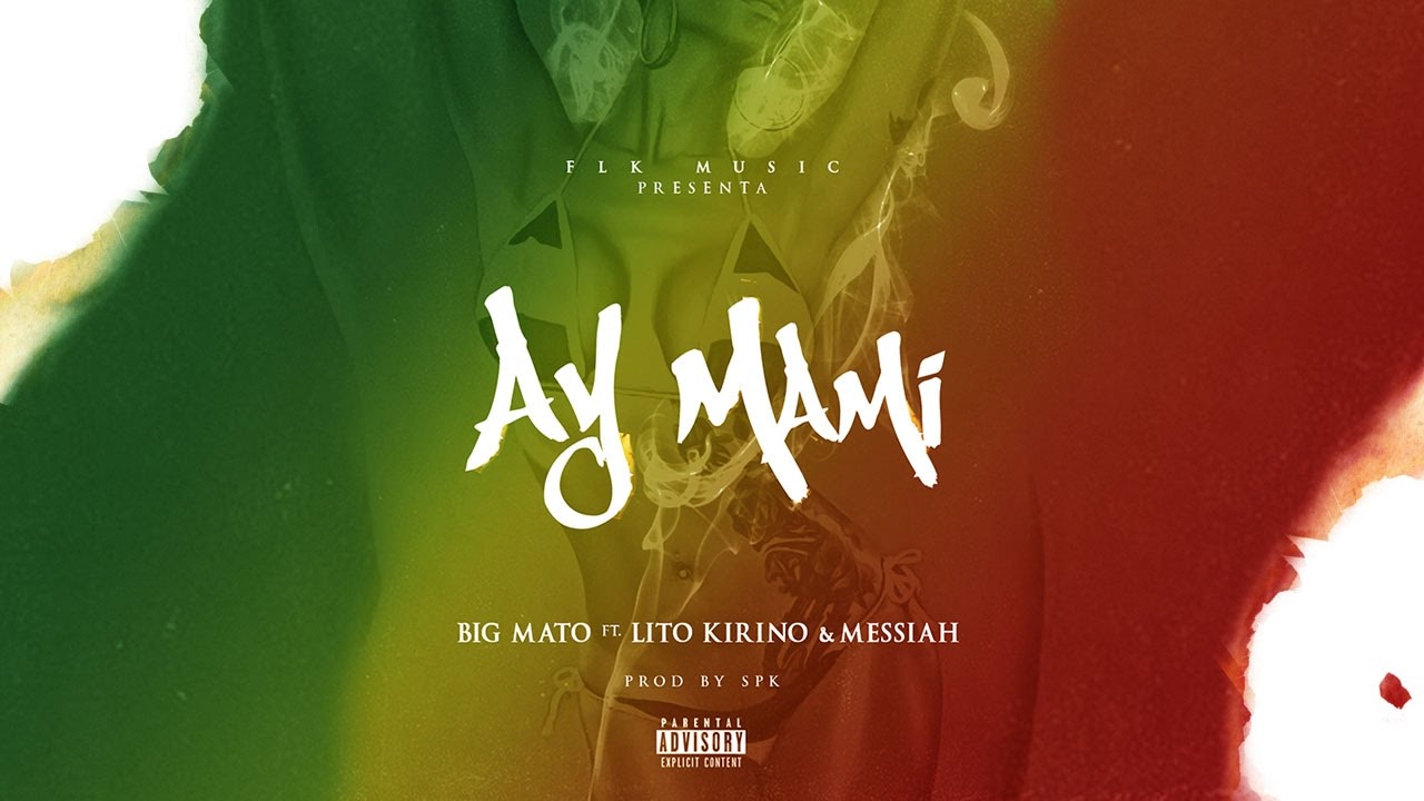 Ay Mami - Big Mato Ft. Lito Kirino, Messiah - YouTube
