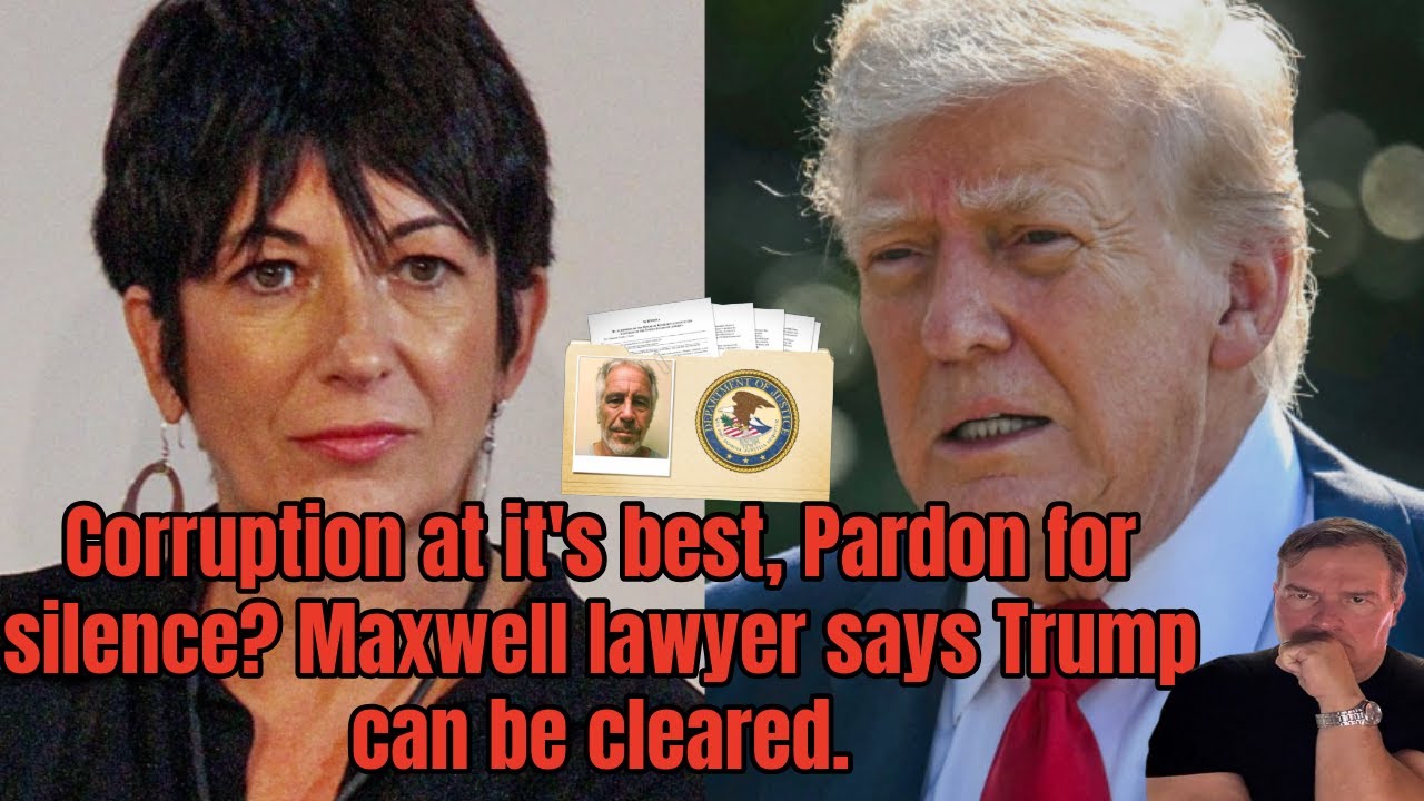 Corruption at it's best, Pardon for silence?Maxwell lawyer says Trump ...