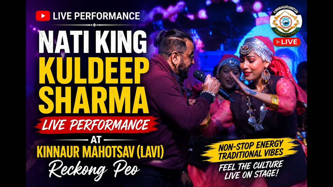 NATI KING KULDEEP SHARMA LIVE PERFORMANCE AT KINNAUR MAHOTSAV (LAVI ...